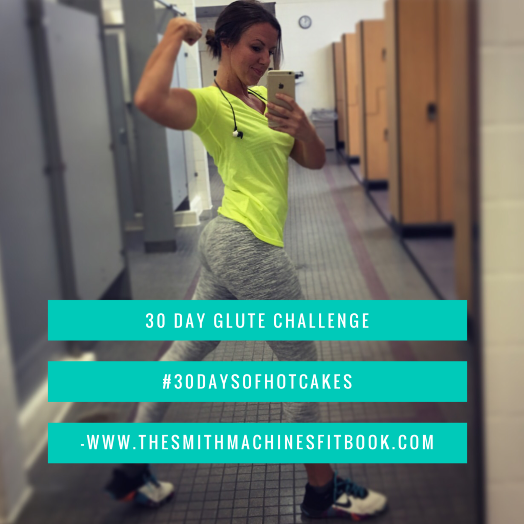 30 DAY GLUTE CHALLENGE - #30daysofhotcakes - The Smith Machines Fitbook